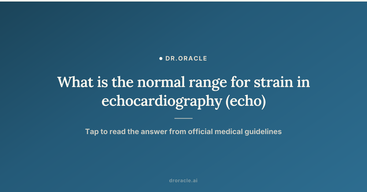 What is the normal range for strain in echocardiography (echo)